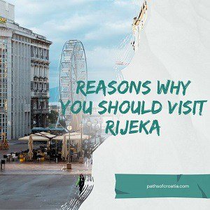 11 Reasons Why You Should Visit Rijeka (in 2023) – Paths of Croatia